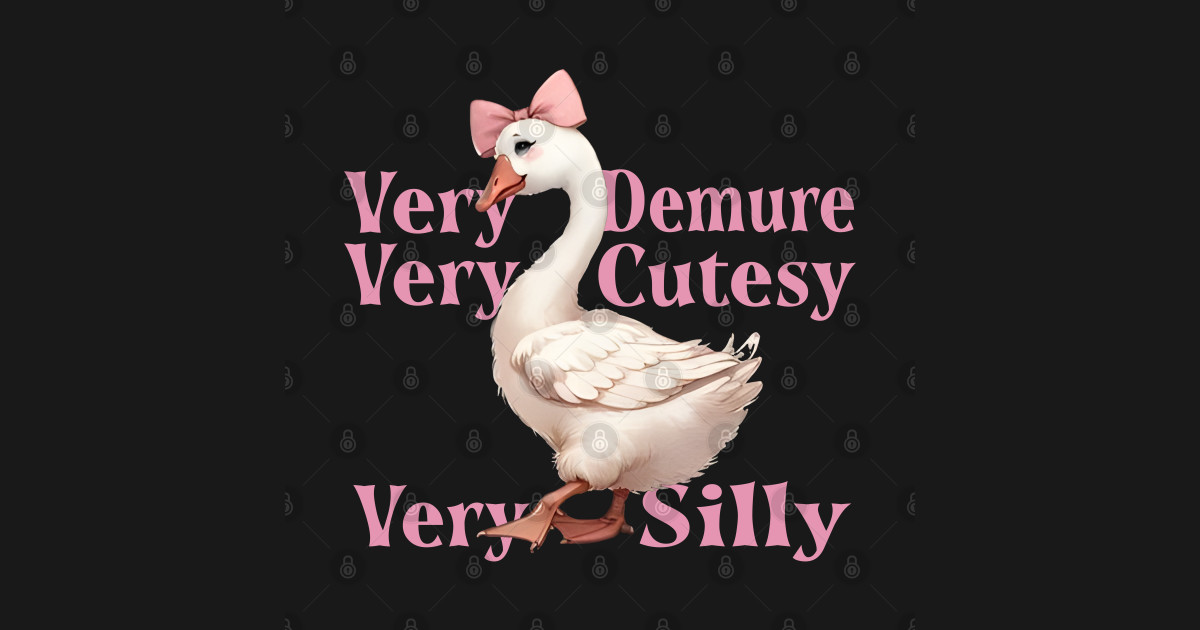 Very Demure Very Cutesy Very Silly Funny Silly Goose - Very Demure Very ...