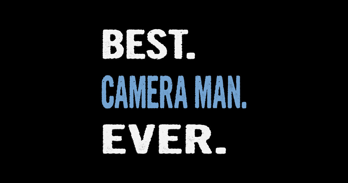 Best. Camera Man. Ever. - Birthday Gift Idea - Camera Man - Sticker ...