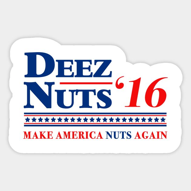 Deez Nuts 2016 - Deez Nuts - Sticker | TeePublic