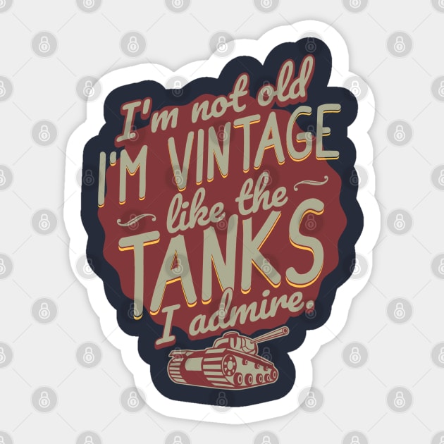 The Tanks I Admire - Tanks - Sticker | TeePublic