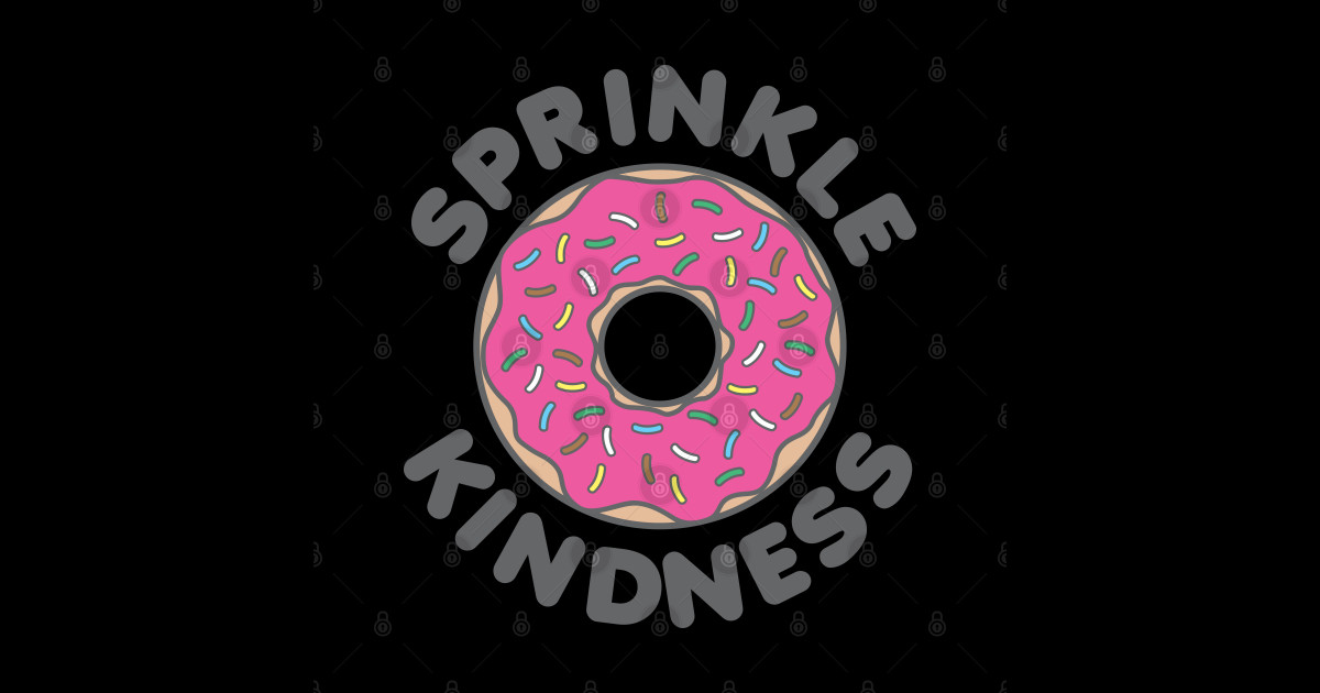 Sprinkle Kindness - Kindness - Sticker | TeePublic