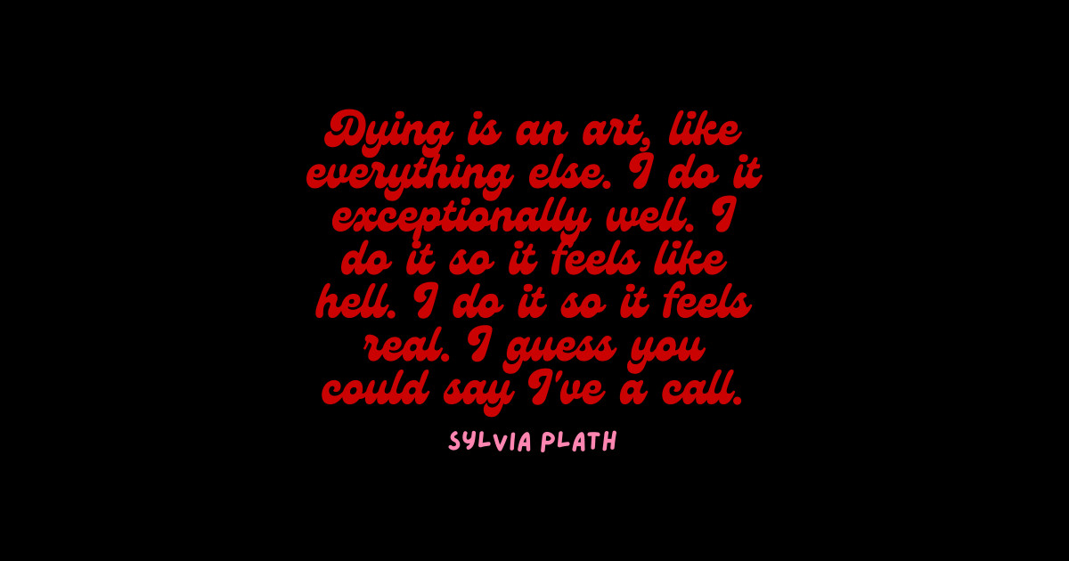Dying Is An Art Aesthetic Sylvia Plath Quote Retro Sylvia Plath