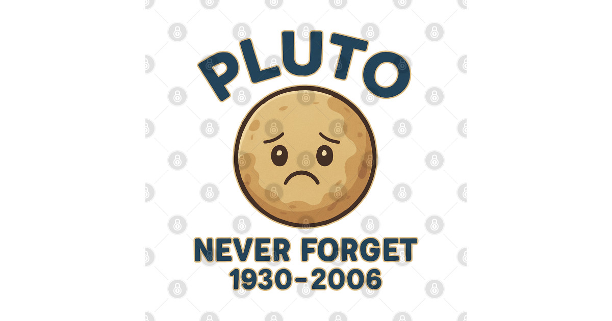 Pluto – Never Forget (1930–2006) Funny Space Tribute - Pluto Never ...