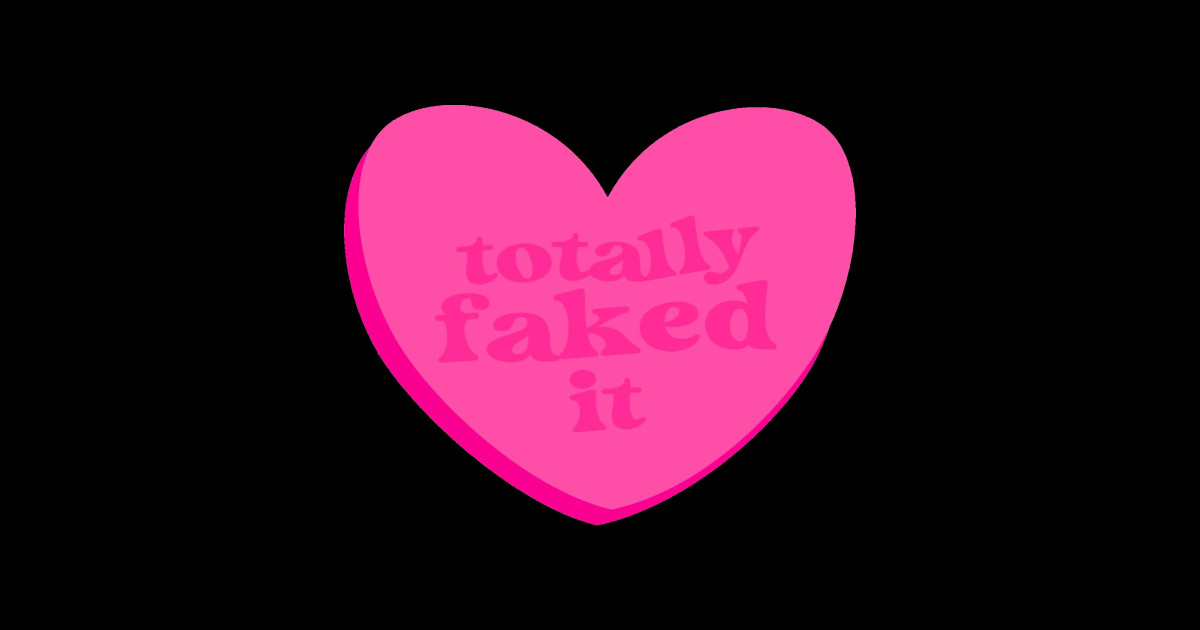 Totally faked it Pink Aesthetic Conversation Heart Valentine’s Day - I ...