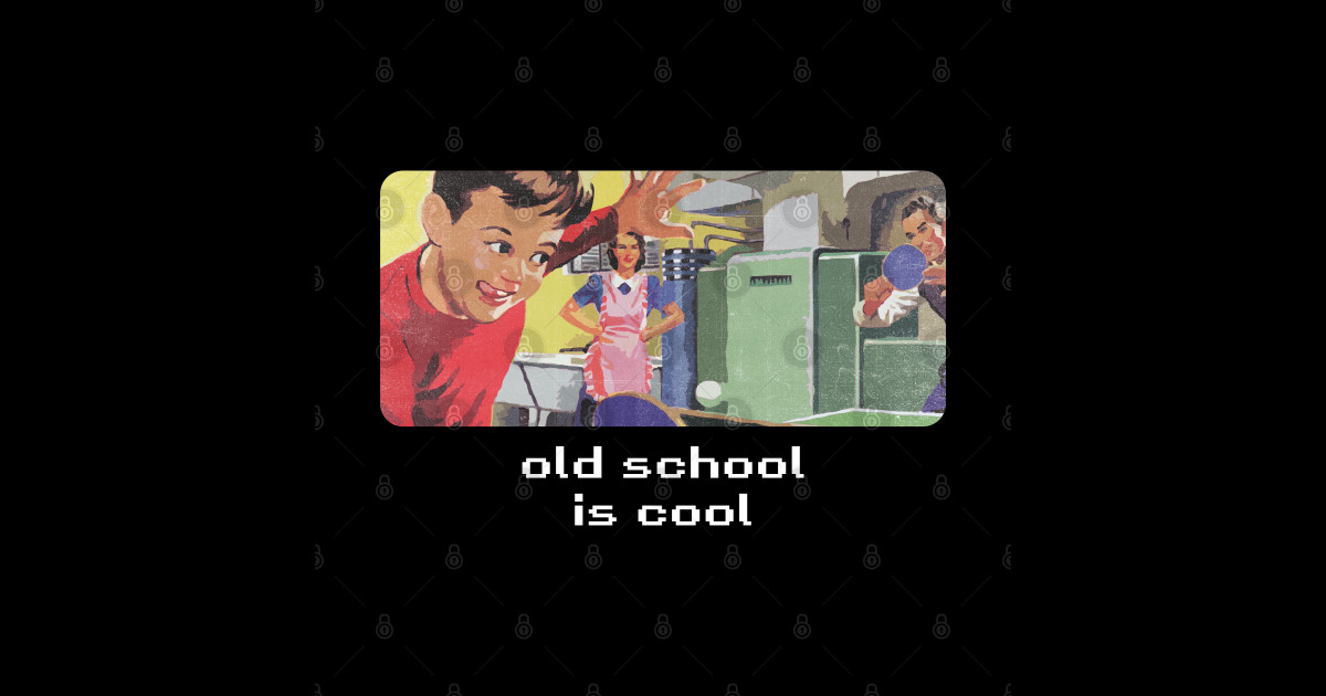 old school - Old School Is Cool - Sticker | TeePublic