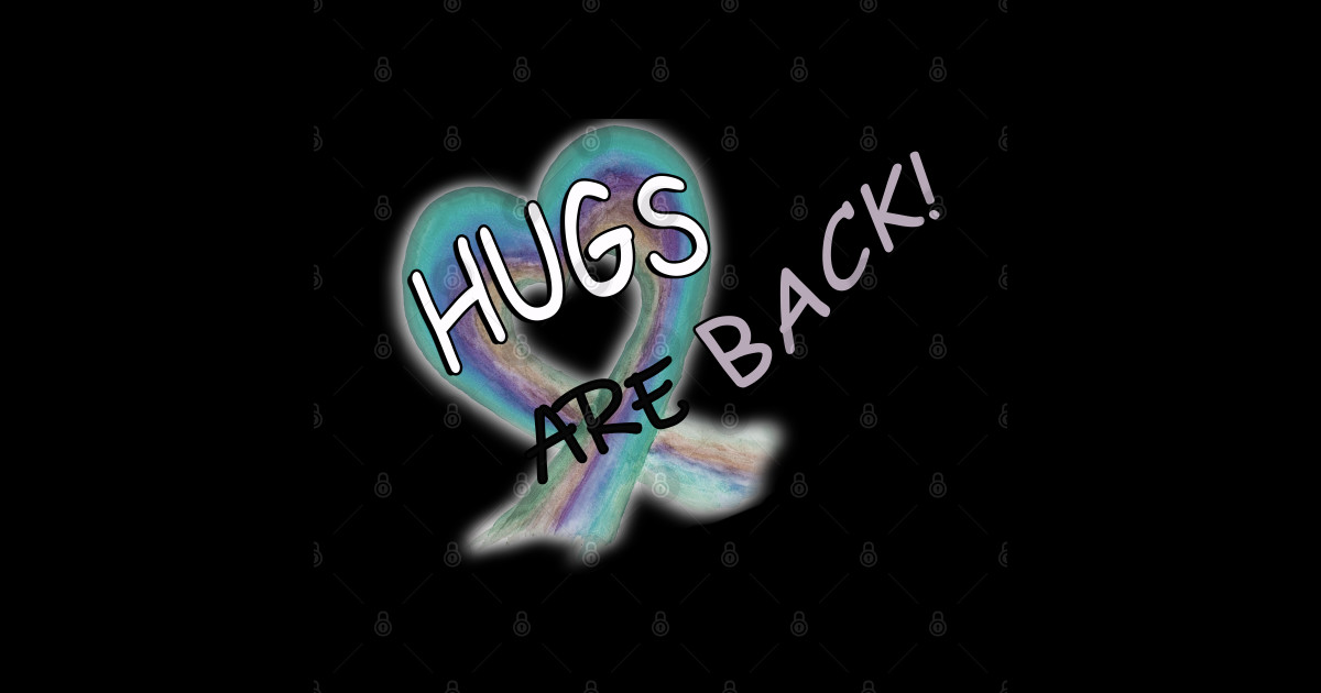 Hugs Are Back! - Cute - Posters and Art Prints | TeePublic