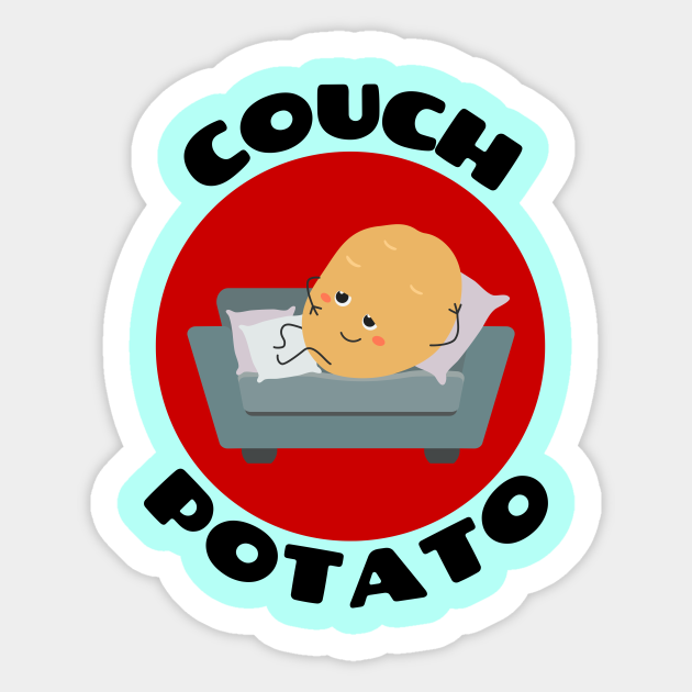Couch Potato | Procrastinator Pun - Couch Potato - Sticker | TeePublic