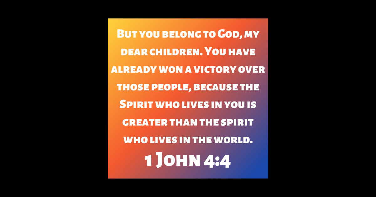 Bible Verse 1 John 4:4 - 1 John 4 4 - Posters and Art Prints | TeePublic