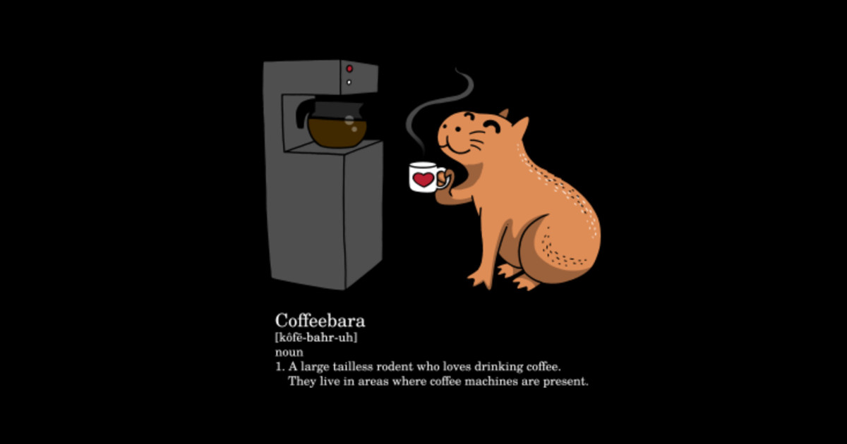 Coffeebara Cute Coffee Lover Capybara Gift For Capybara And Coffee ...