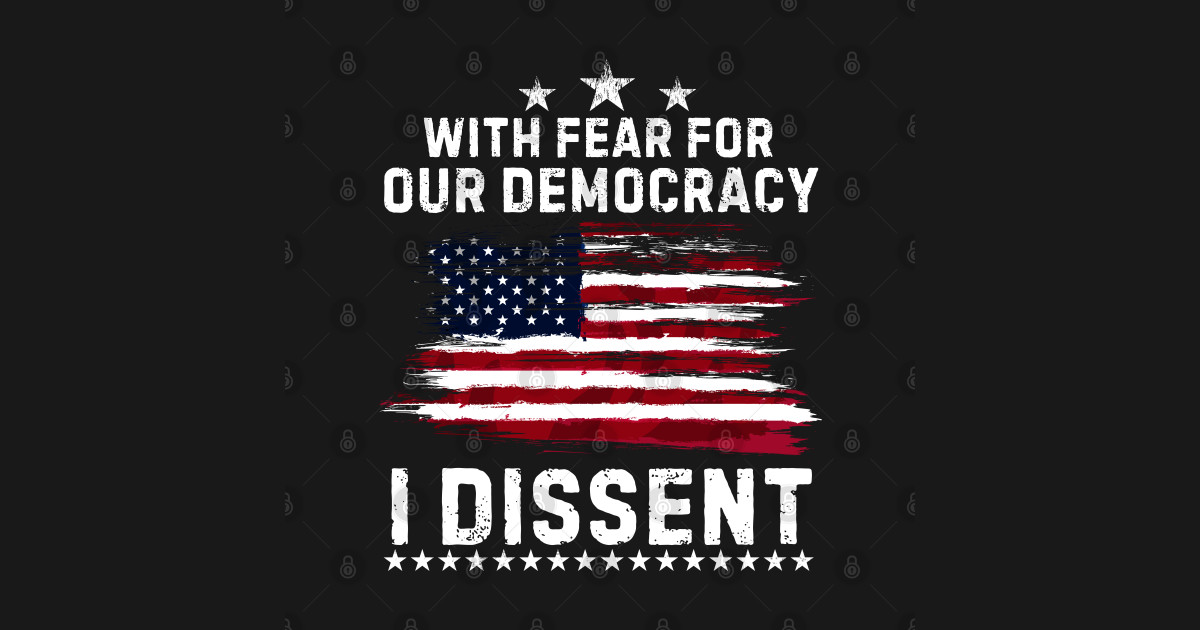 with fear for our democracy i dissent USA Flag Distressed - With Fear ...