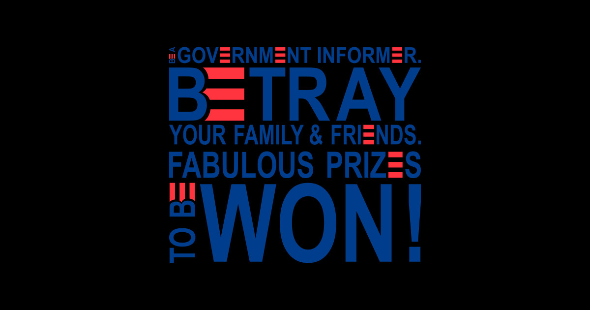 Government Informant - Propaganda Funny - Sticker | TeePublic