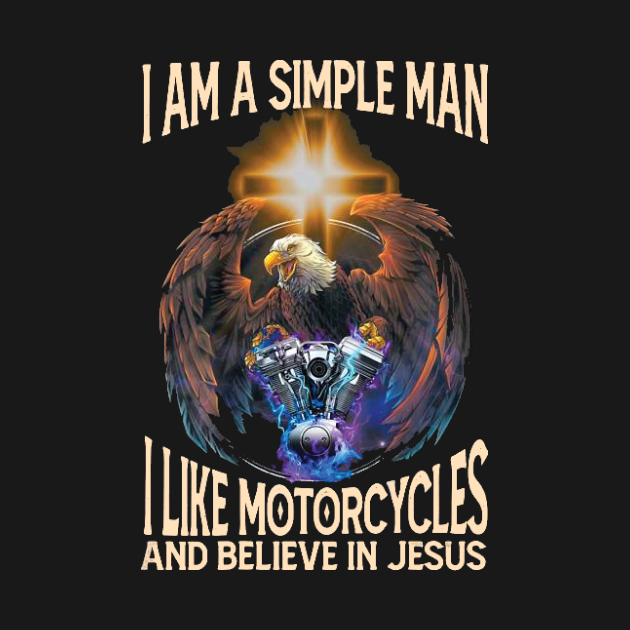 I am a Simple Man - Motorcycles Biker Lovers - T-Shirt | TeePublic