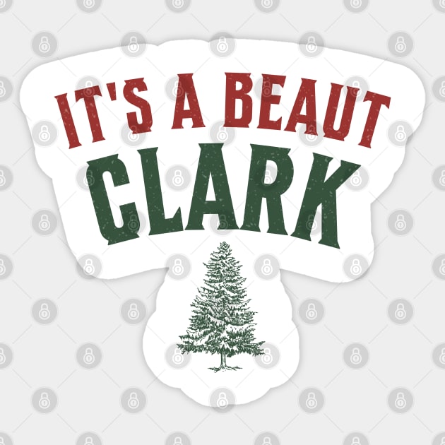 It's a beaut Clark - Christmas Vacation - Sticker | TeePublic