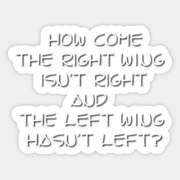 Right Wing Left Wing - Politics - Sticker | TeePublic