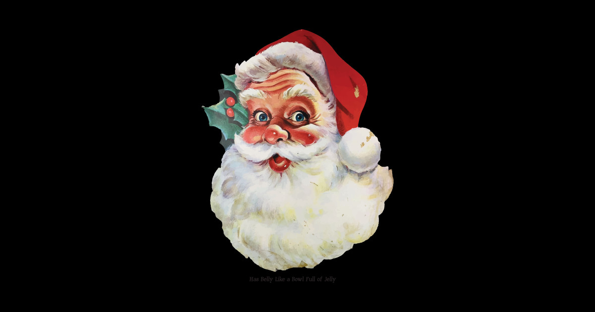 Santa has a belly like a bowl full of jelly - Santa - Magnet | TeePublic