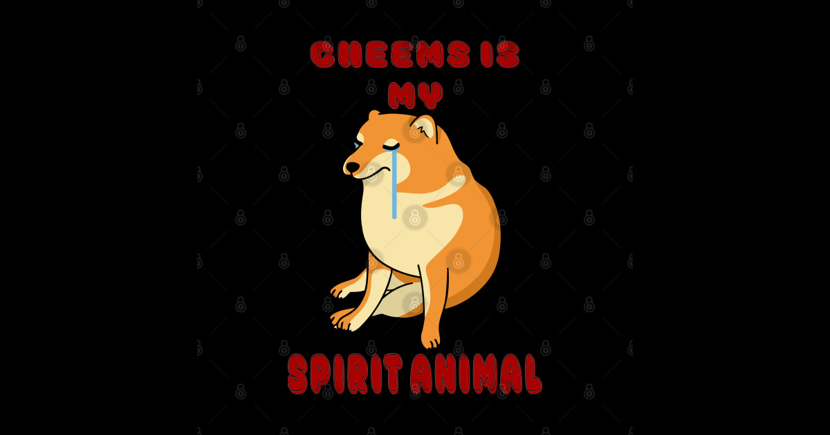 CHEEMS IS MY SPIRIT ANIMAL - Cheems Is My Spirit Animal Cryn - Posters ...