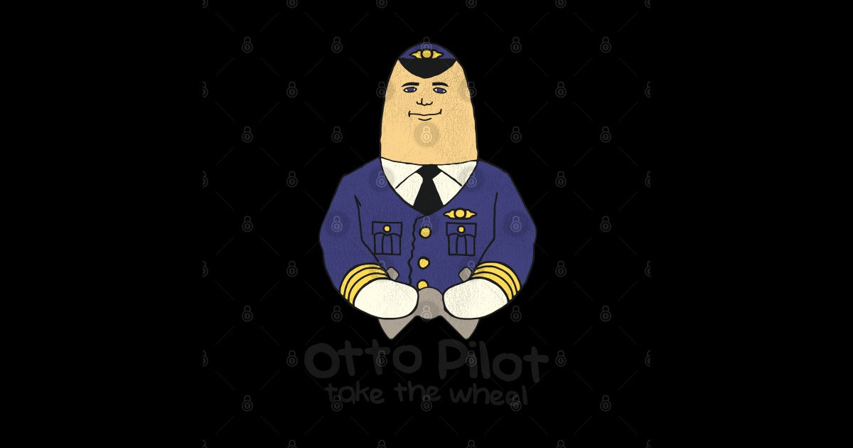 Otto Pilot Take the Wheel - Airplane Movie - Posters and Art Prints ...