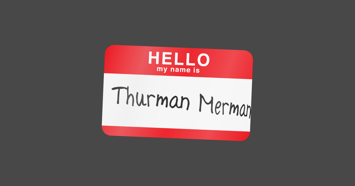 Hello my name is Thurman Merman - Bad Santa - T-Shirt | TeePublic