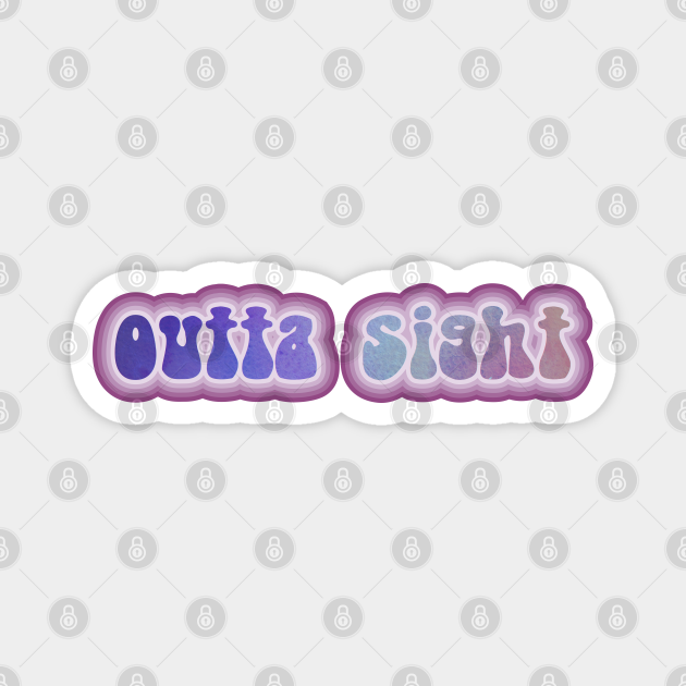 OUTTA SIGHT! Retro 60s 70s aesthetic slang - Retro Phrases - Magnet ...