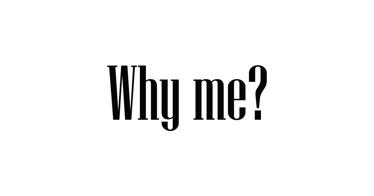 Why me? - Why Me - Sticker | TeePublic