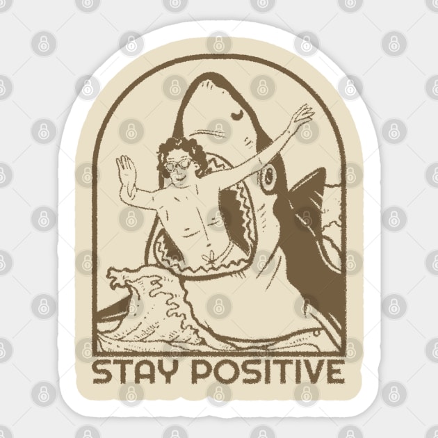 stay positive shark vintage - Stay Positive - Sticker | TeePublic