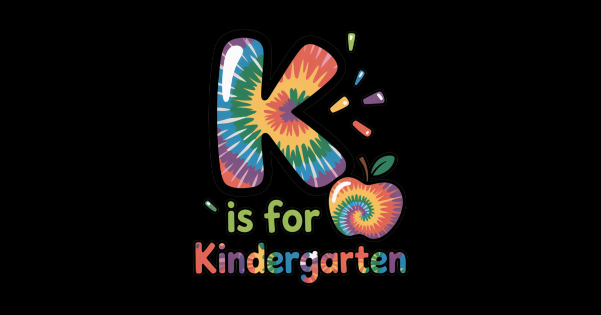 K is for Kindergarten – Teacher & Student Back to School - Kindergarten ...