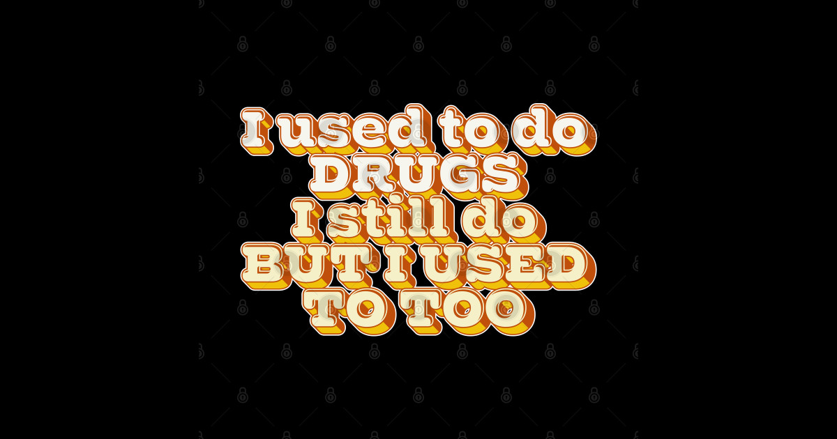 I Used To Do Drugs - Mitch Hedberg - Sticker | TeePublic