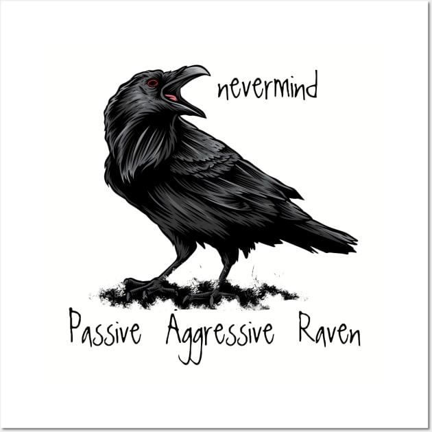 Passive Agressive Raven saying Nevermind - Passive Agressive Raven ...