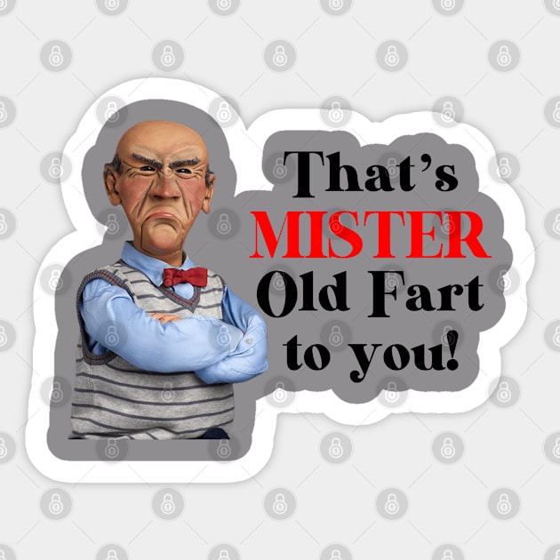 Mister Old Fart - Old Fart - Sticker | TeePublic