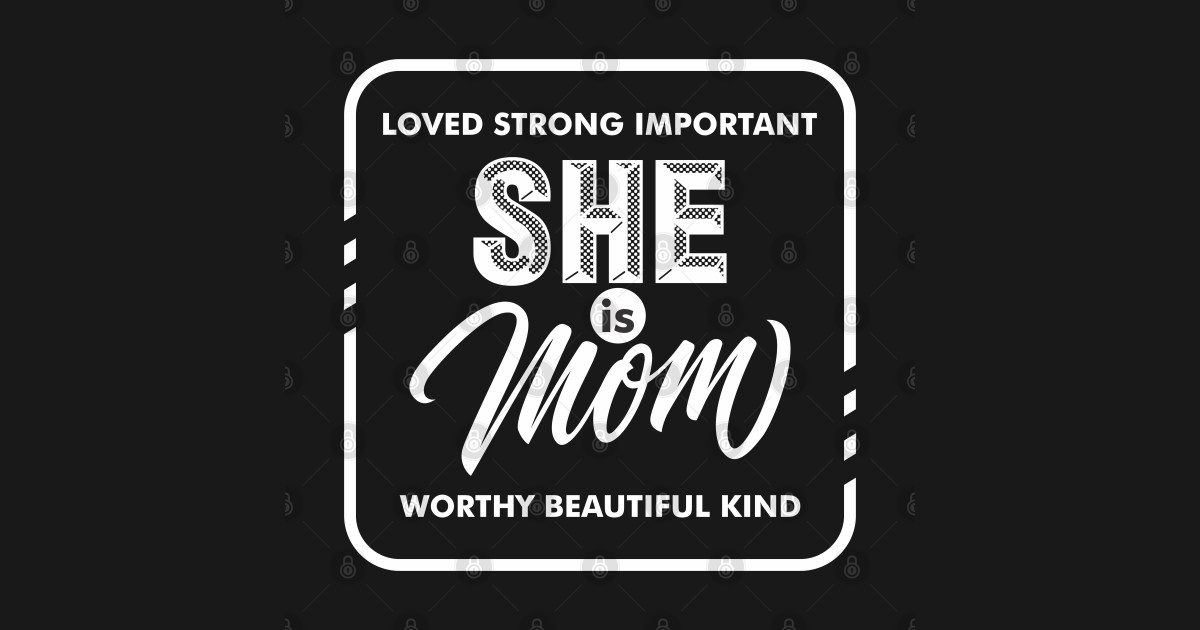 She is mom - She Is Mom - T-Shirt | TeePublic