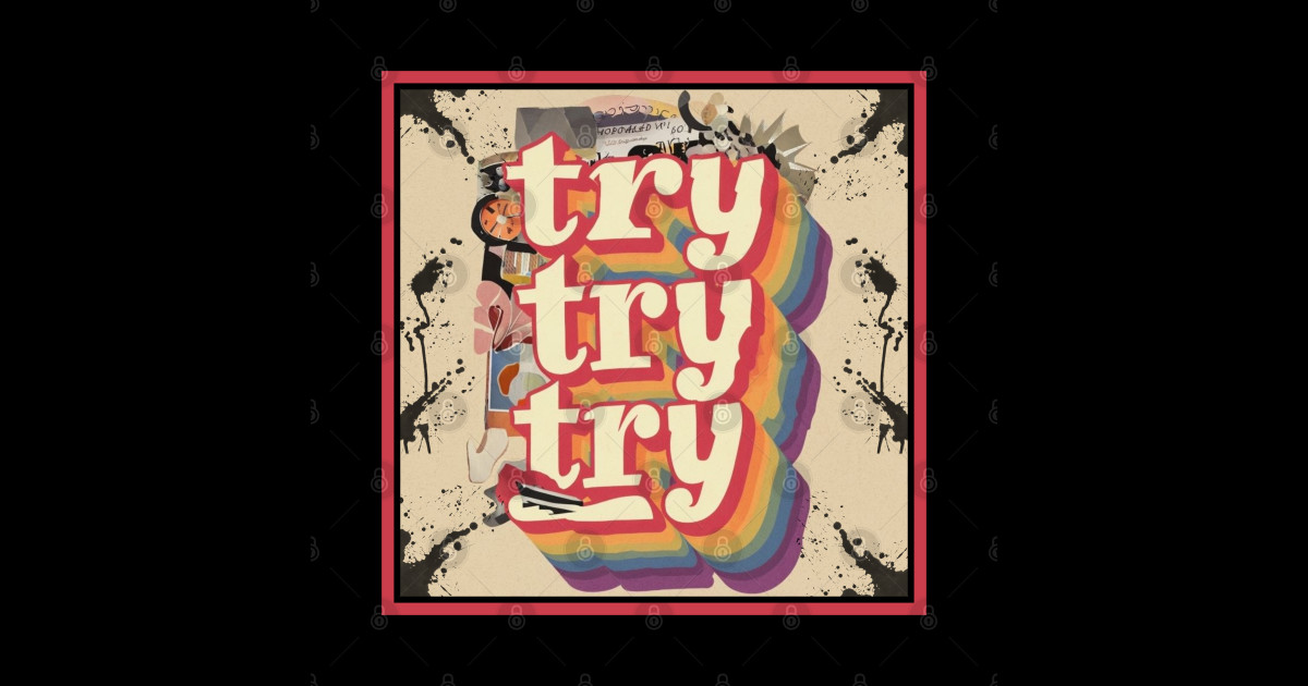 try try try - vintage - Try - Sticker | TeePublic