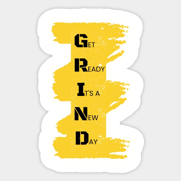 GRIND - Get Ready Its a New Day - Motivational Quotes For Work ...