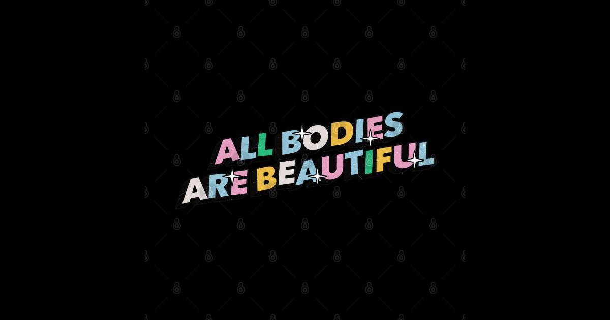 All bodies are beautiful - Positive Vibes Motivation Quote ...