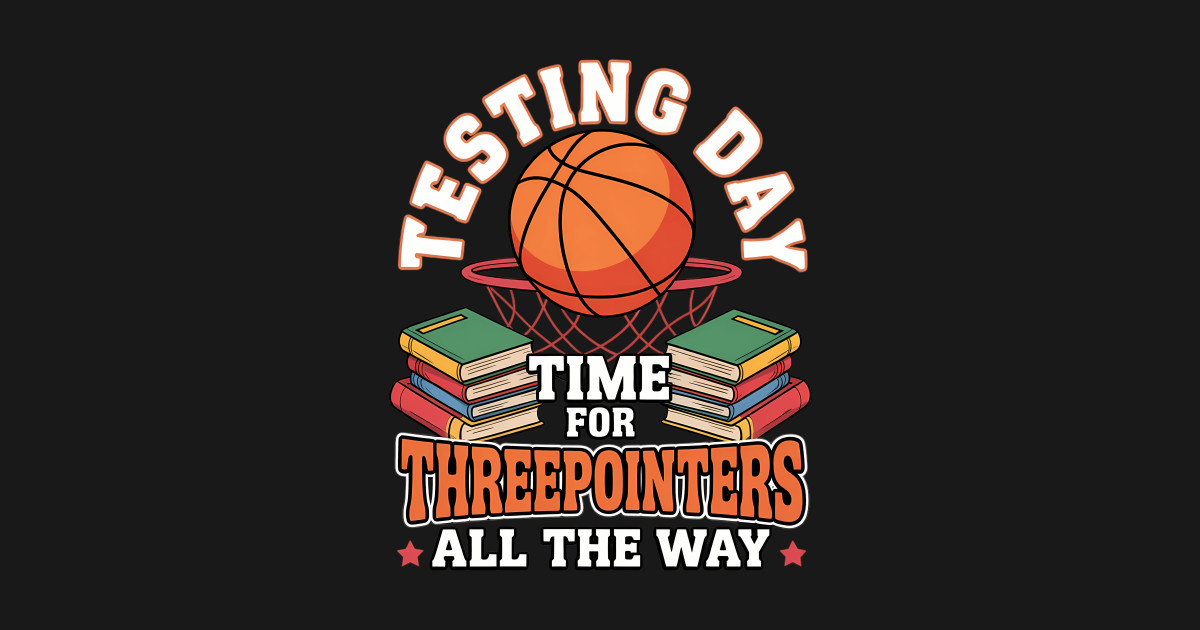 Test Day Basketball Testing Day School Teacher Women Men - Test Day - T ...