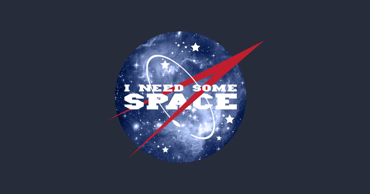 I Need Some Space - Nasa - Hoodie | TeePublic