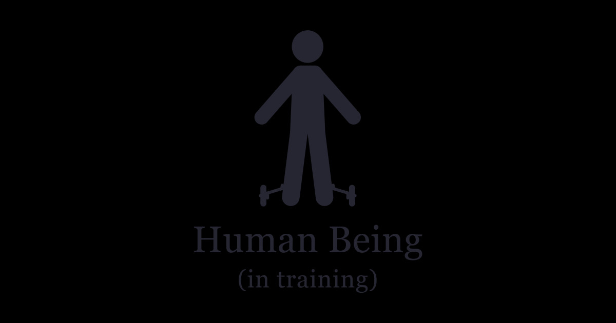Human Being in Training (light) - Human Being - Sticker | TeePublic