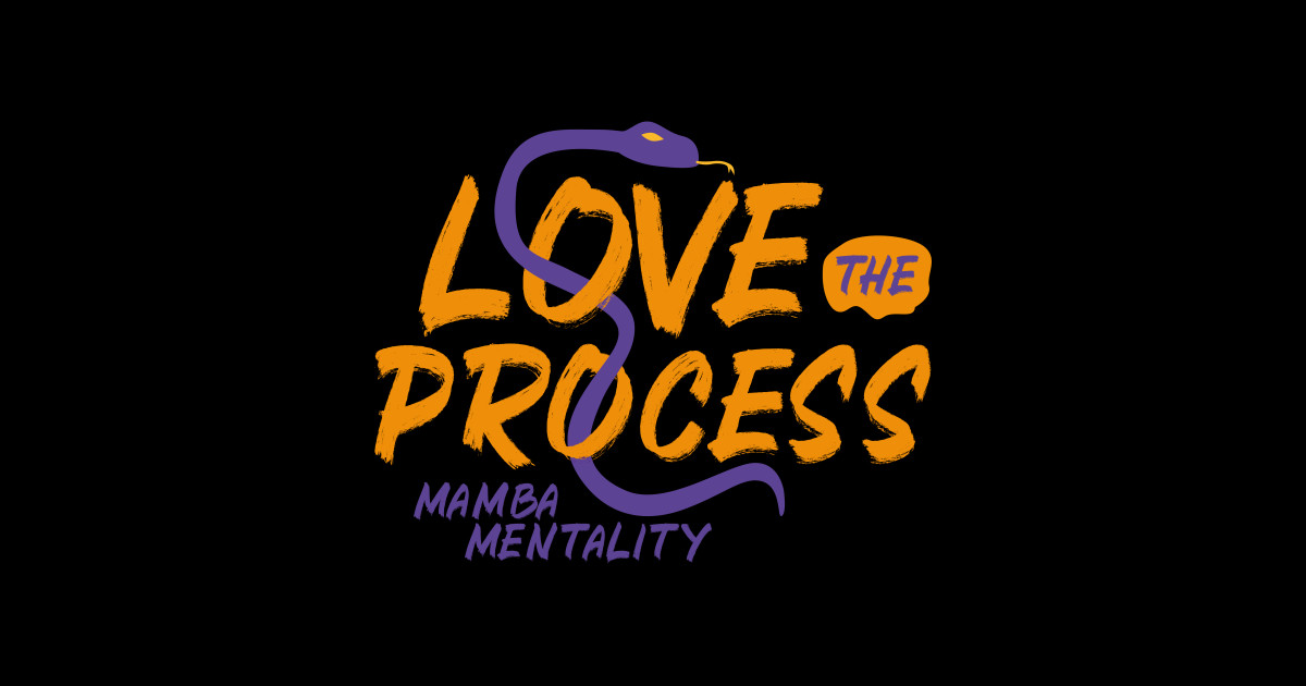 Mamba mentality, love the process, the purple and gold snake of the ...