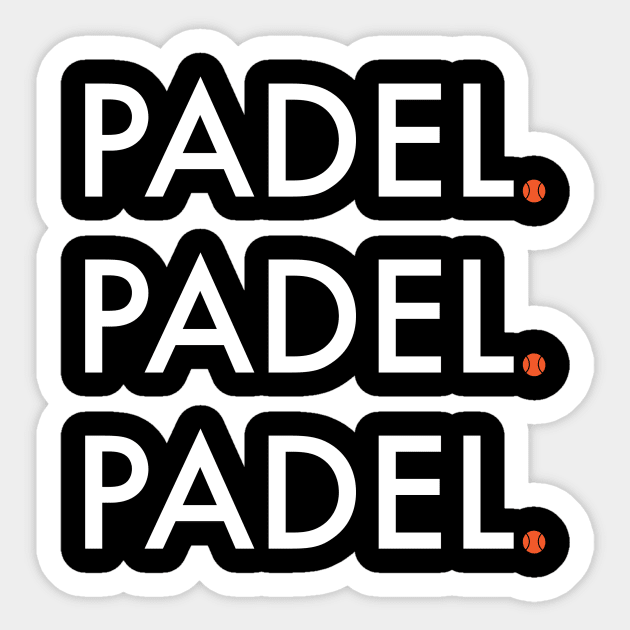 Padel Padel Padel - Padel - Sticker | TeePublic