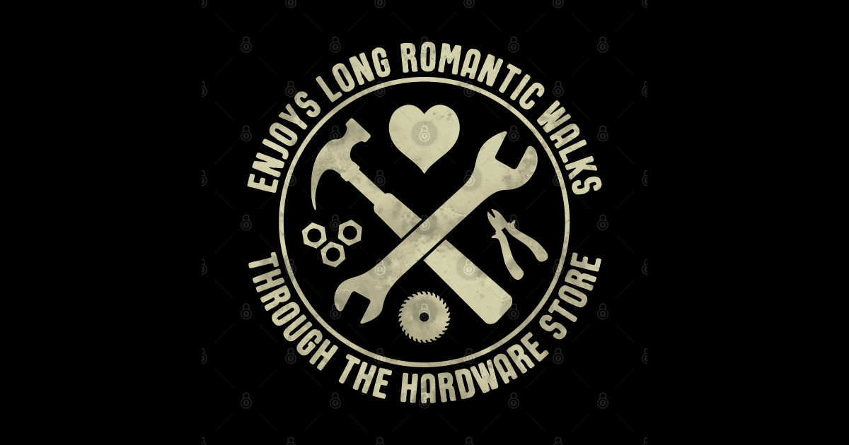 Romantic Hardware Store Walks - DIY - Diy - Sticker | TeePublic