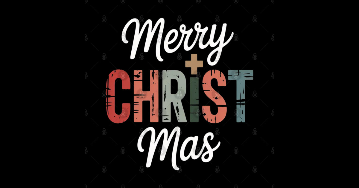 Merry Christ Mas Religious Christian Holiday - Merry Christ Mas ...