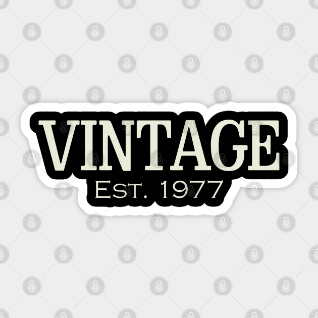 Vintage Est 1977 - Vintage Est 1977 - Sticker | TeePublic