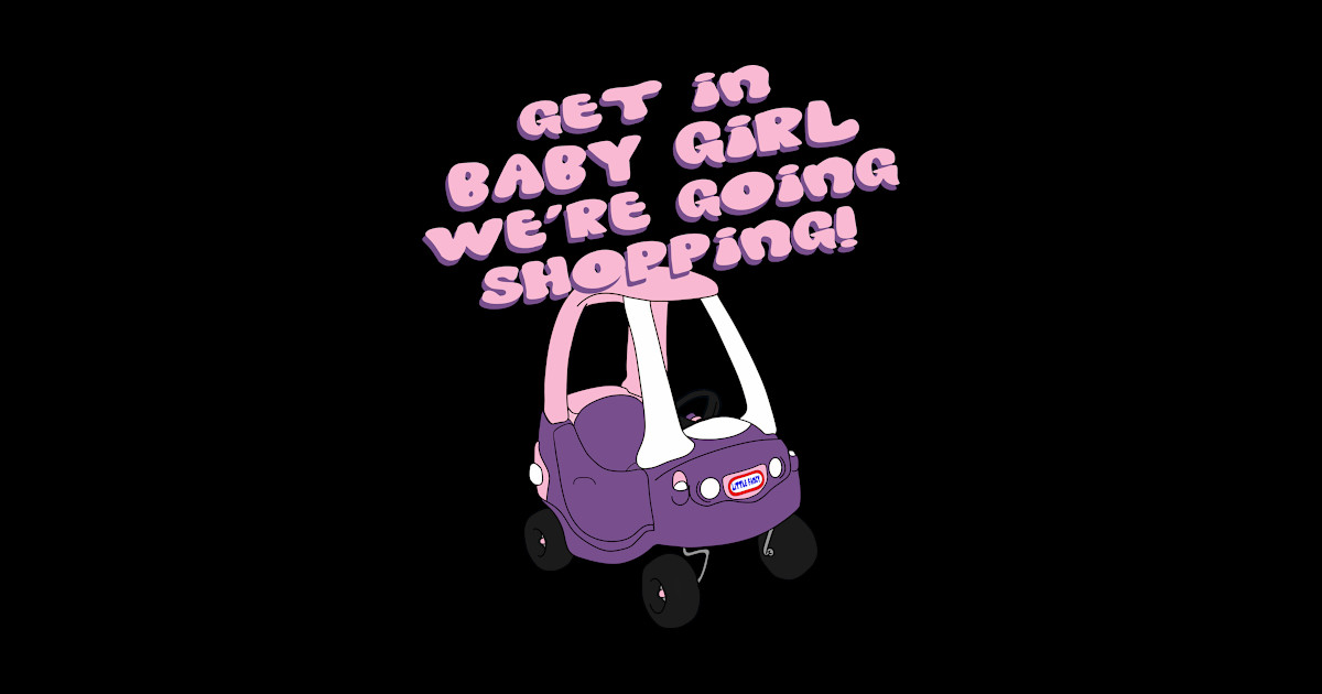 Get in Baby Girl - Lgbtq - Sticker | TeePublic