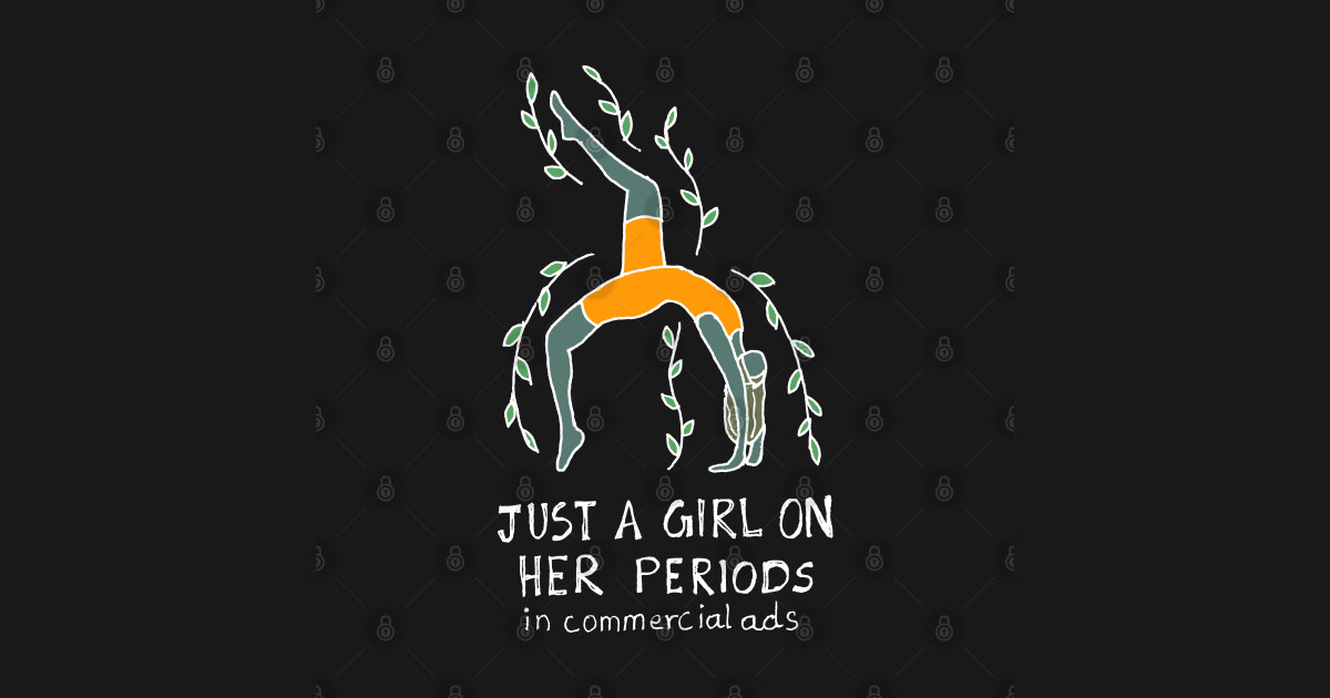 Just a girl on her periods in commercial ads funny - Just A Girl On Her ...