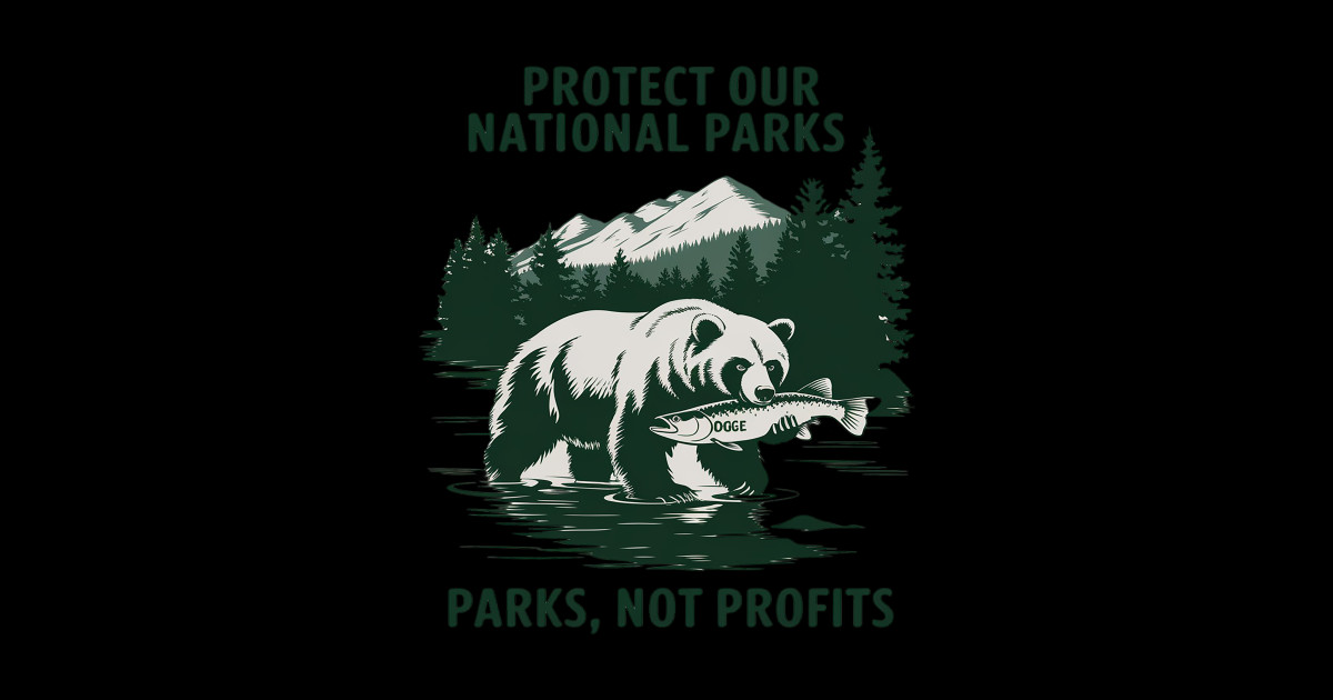 Protect Our National Parks Defund Doge Parks Not Profits - Protect Our ...