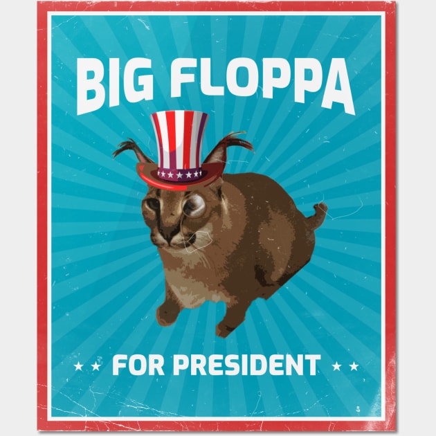 Big Floppa for President Meme Art - Funny Political Retro Vintage ...
