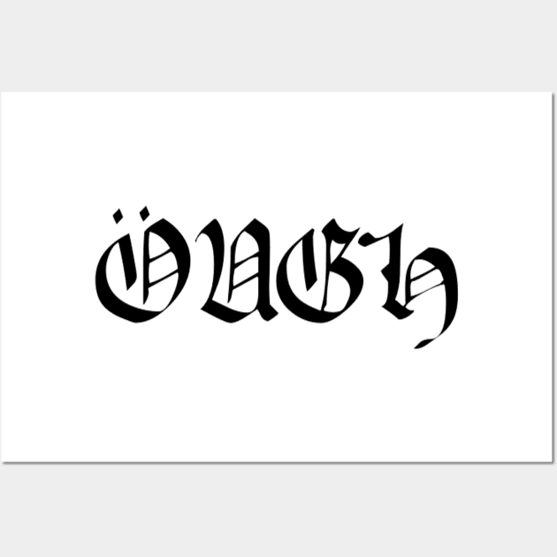 ÖUGH - ough - black war heavy metal meme in goth text (black) - War ...