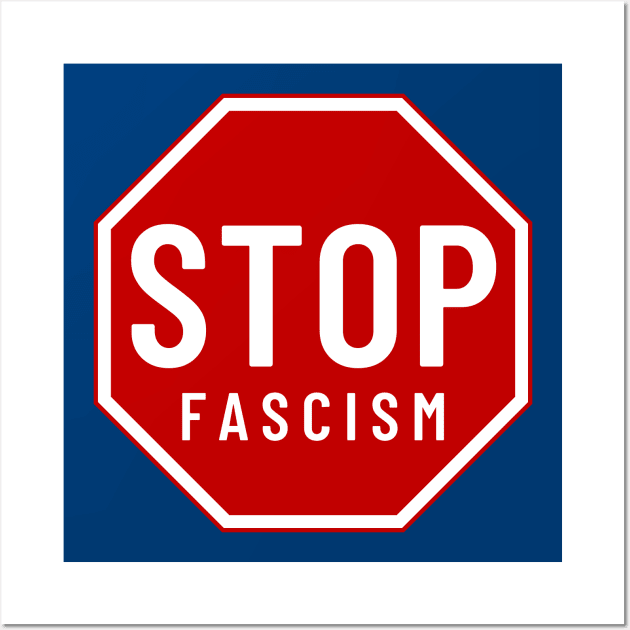 Stop fascism traffic sign - Stop Fascism - Posters and Art Prints ...