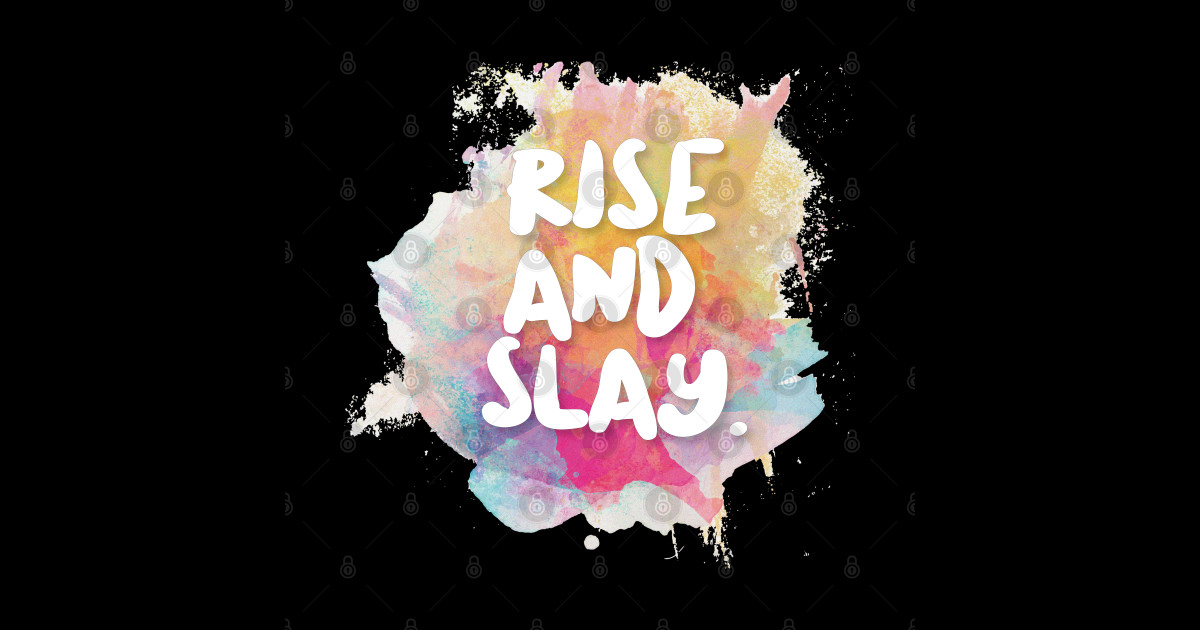 Rise And Slay - Motivational Quotes - Slay All Day - Posters and Art ...