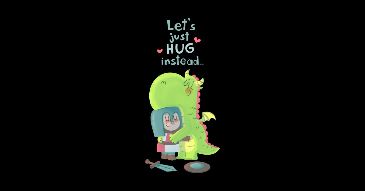 Let’s just hug instead! - Kawaii Dragon - T-Shirt | TeePublic