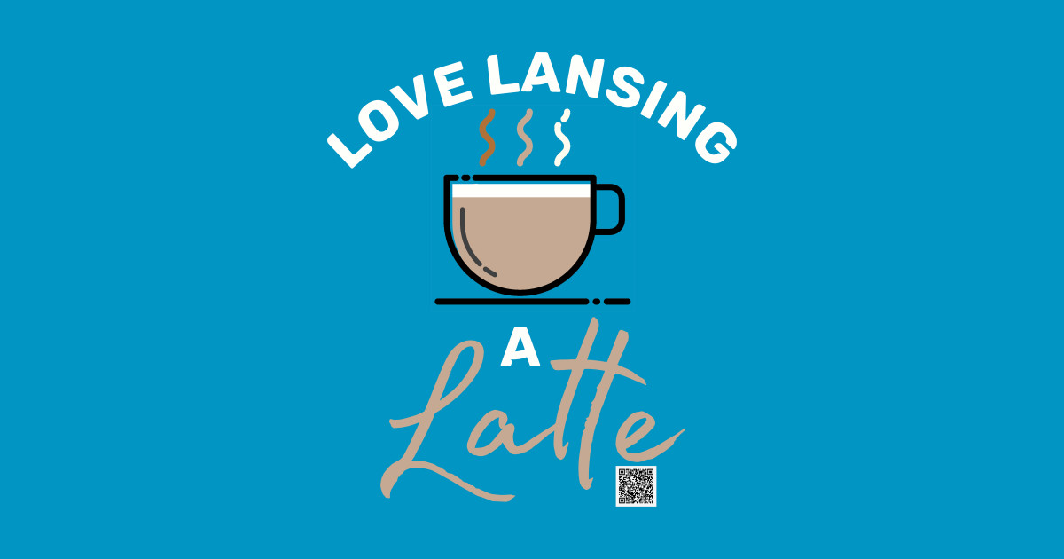 Love Lansing a Latte - Latte - T-Shirt | TeePublic